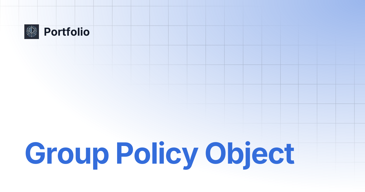 Group Policy Object | Portfolio