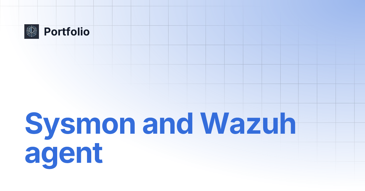 Sysmon and Wazuh agent | Portfolio